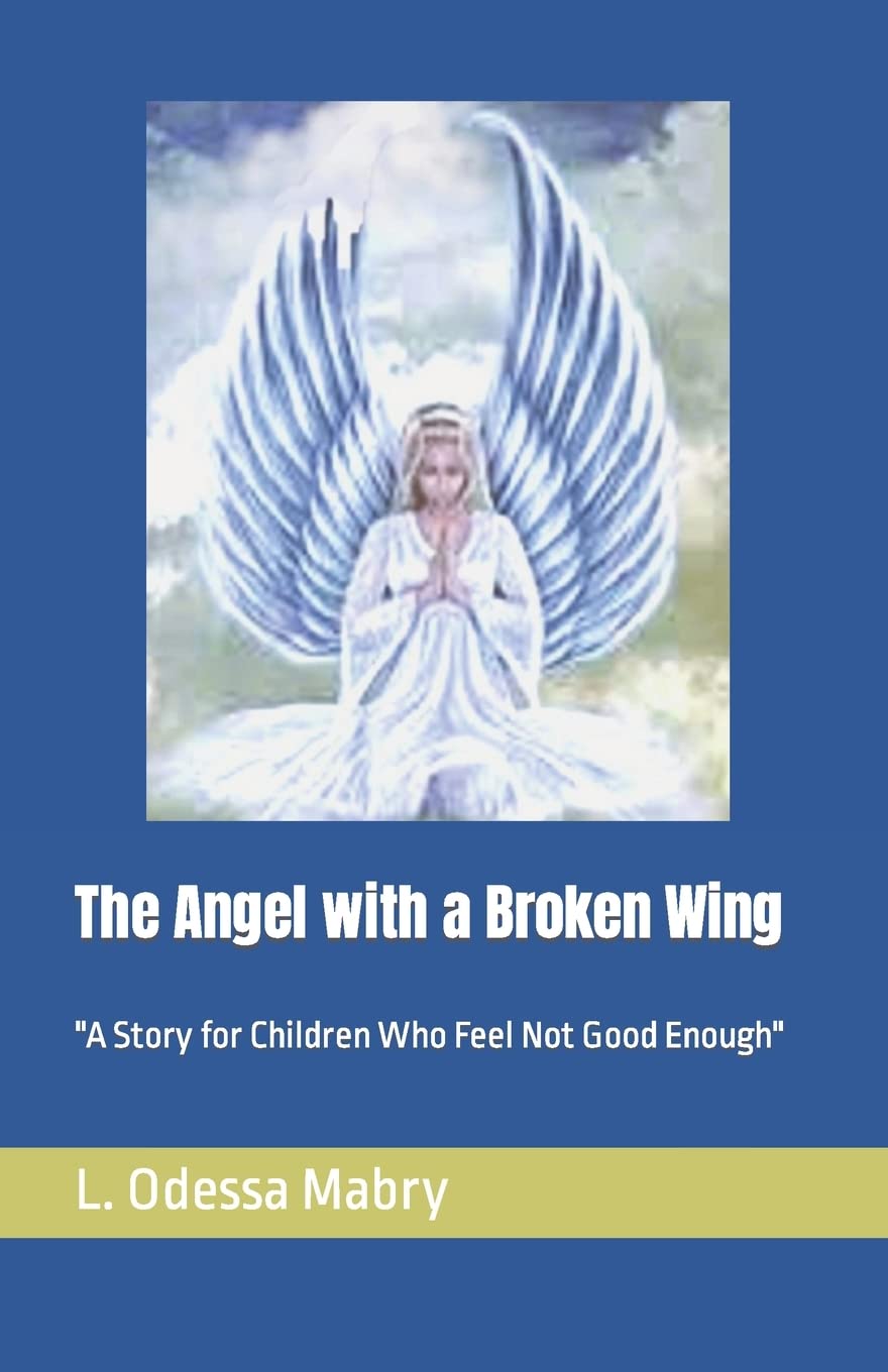 The Angel with a Broken Wing: "A Story for Children Who Feel Not Good ...