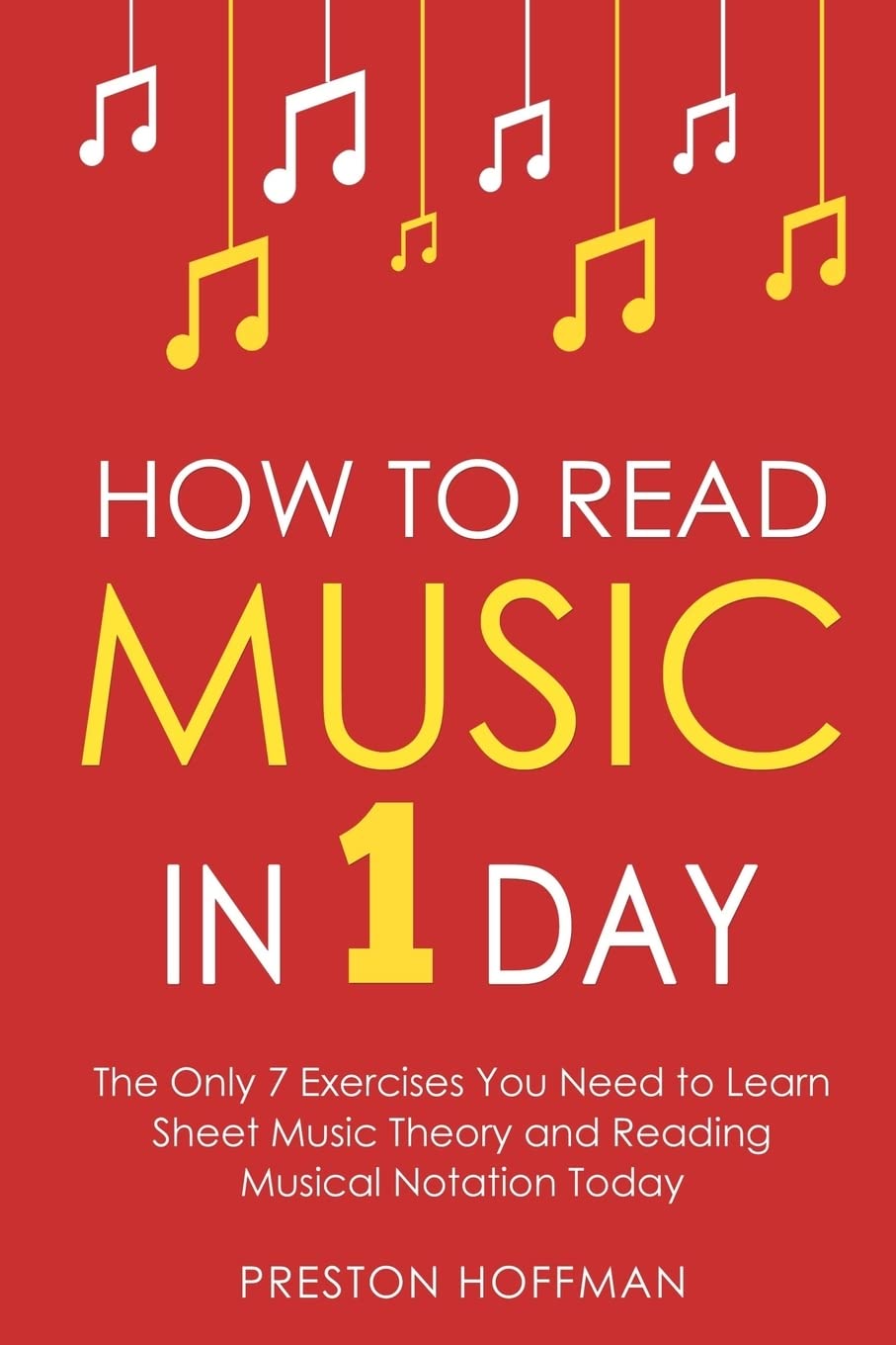 How to Read Music: In 1 Day - The Only 7 Exercises You Need to Learn ...