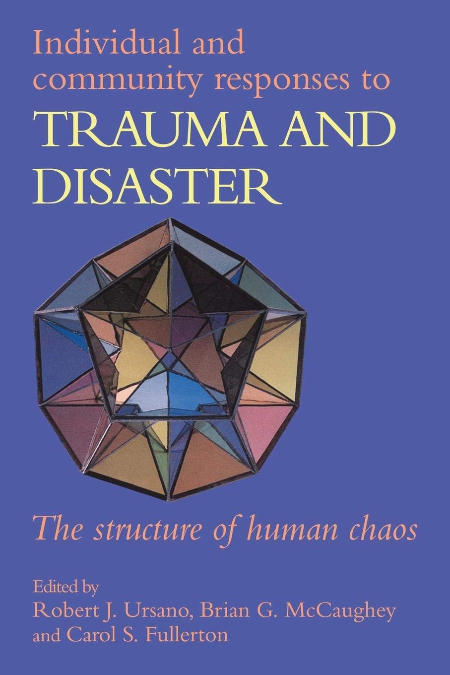 Individual and Community Responses to Trauma and Disaster: The ...