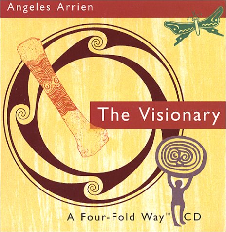 The Four-Fold Way CD: The Visionary: Arrien, Angeles: 9780971500235 ...
