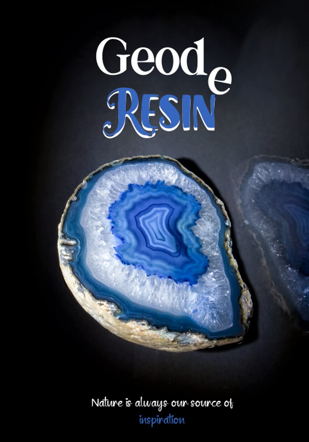 Geode Resin: Create Your Geode Masterpiece Step by Step, the Perfect ...