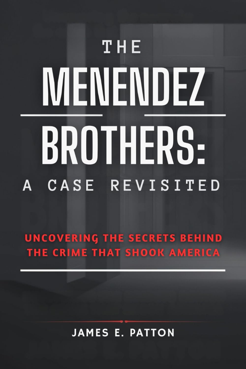 THE MENENDEZ BROTHERS: A CASE REVISITED: Uncovering The Secrets Behind ...