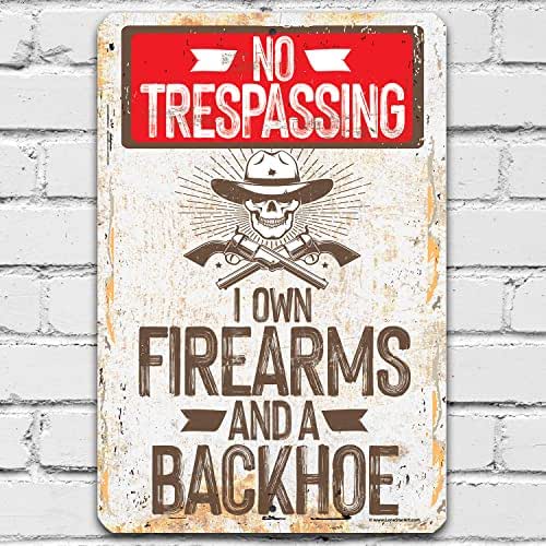Amazon.com: No Trespassing I Own Firearms and a Backhoe - Classic ...