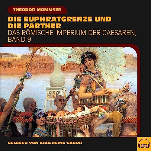 Spiele Die Euphratgrenze und die Parther (Das Römische Imperium der ...