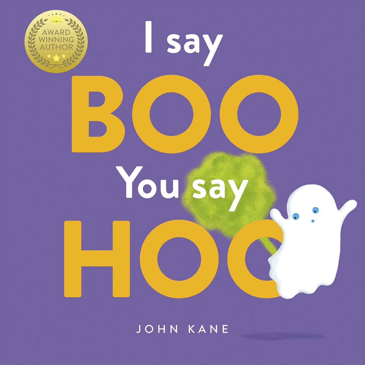 Amazon.com: I Say Boo, You say Hoo: 9781787415508: Kane, John: Books