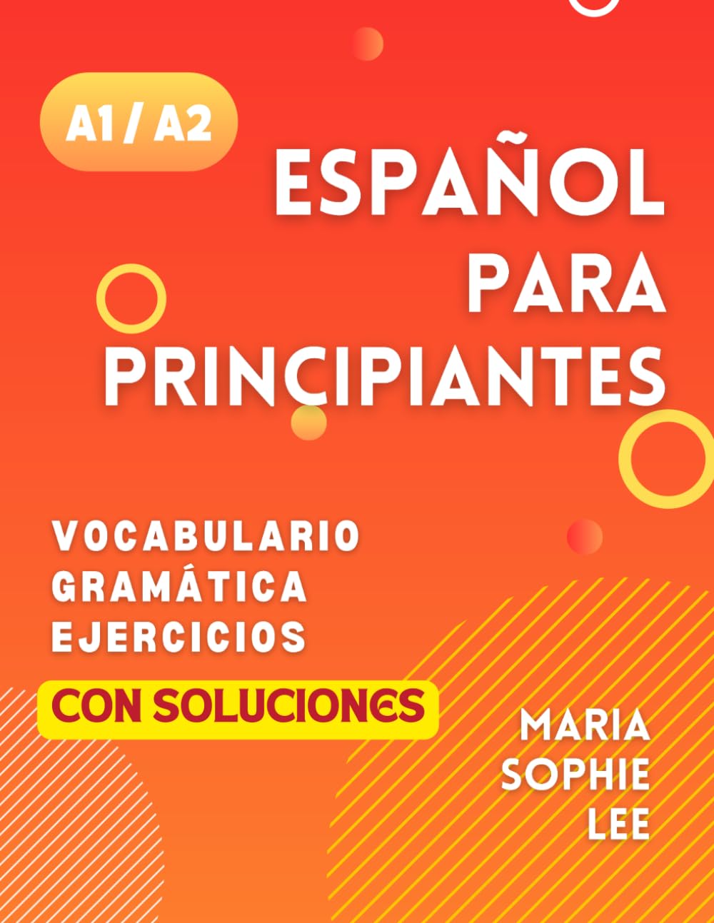Español Para Principiantes Niveles A1 y A2: Una Guía Completa para ...
