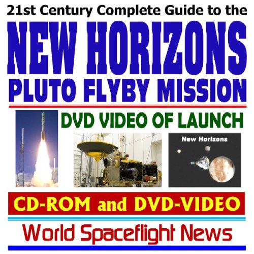 21st Century Complete Guide to the NASA New Horizons Pluto Flyby ...