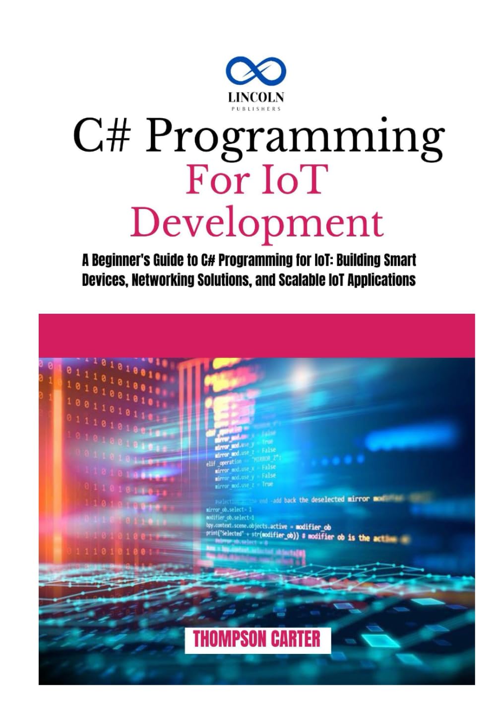 Amazon.com: C# Programming for IoT Development: A Beginner's Guide to C# Programming for IoT ...
