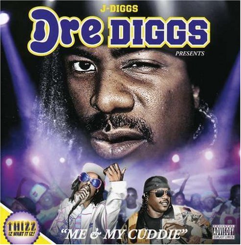 J-Diggs - Dre Diggs Presents "Me and My Cuddie" - Amazon.com Music