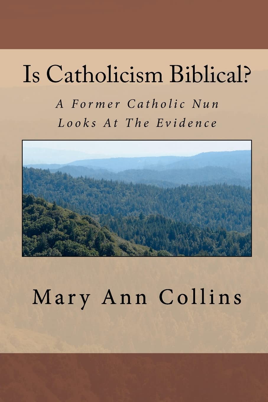 Is Catholicism Biblical?: A Former Nun Looks At The Evidence: Collins ...