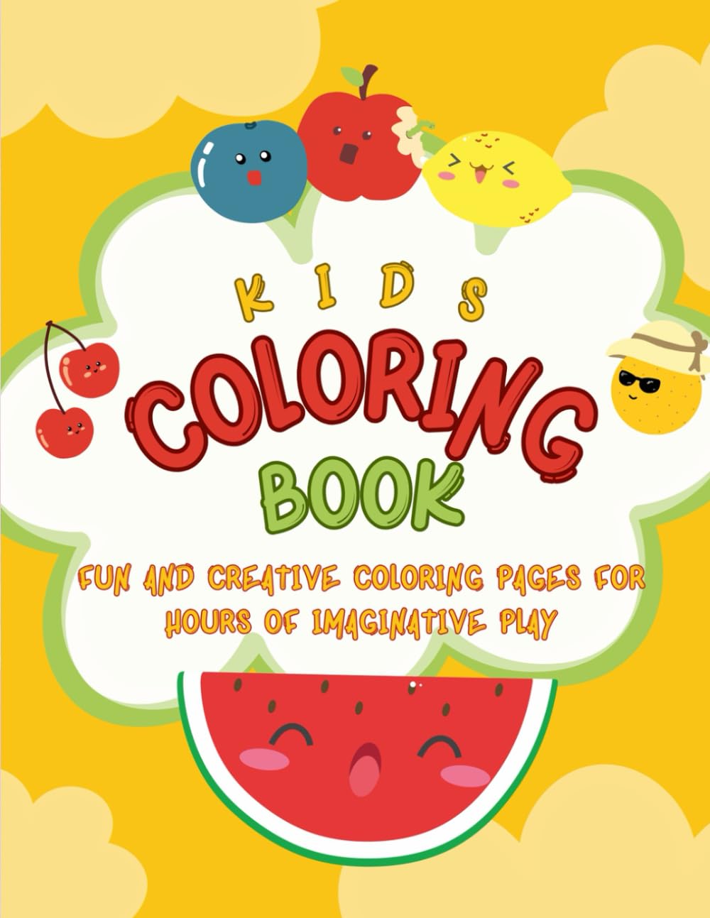 Kids Coloring Book: Fun and Creative Coloring Pages for Hours of ...