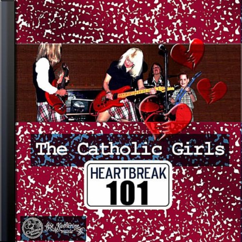 Spiele Heartbreak 101 von The Catholic Girls auf Amazon Music ab