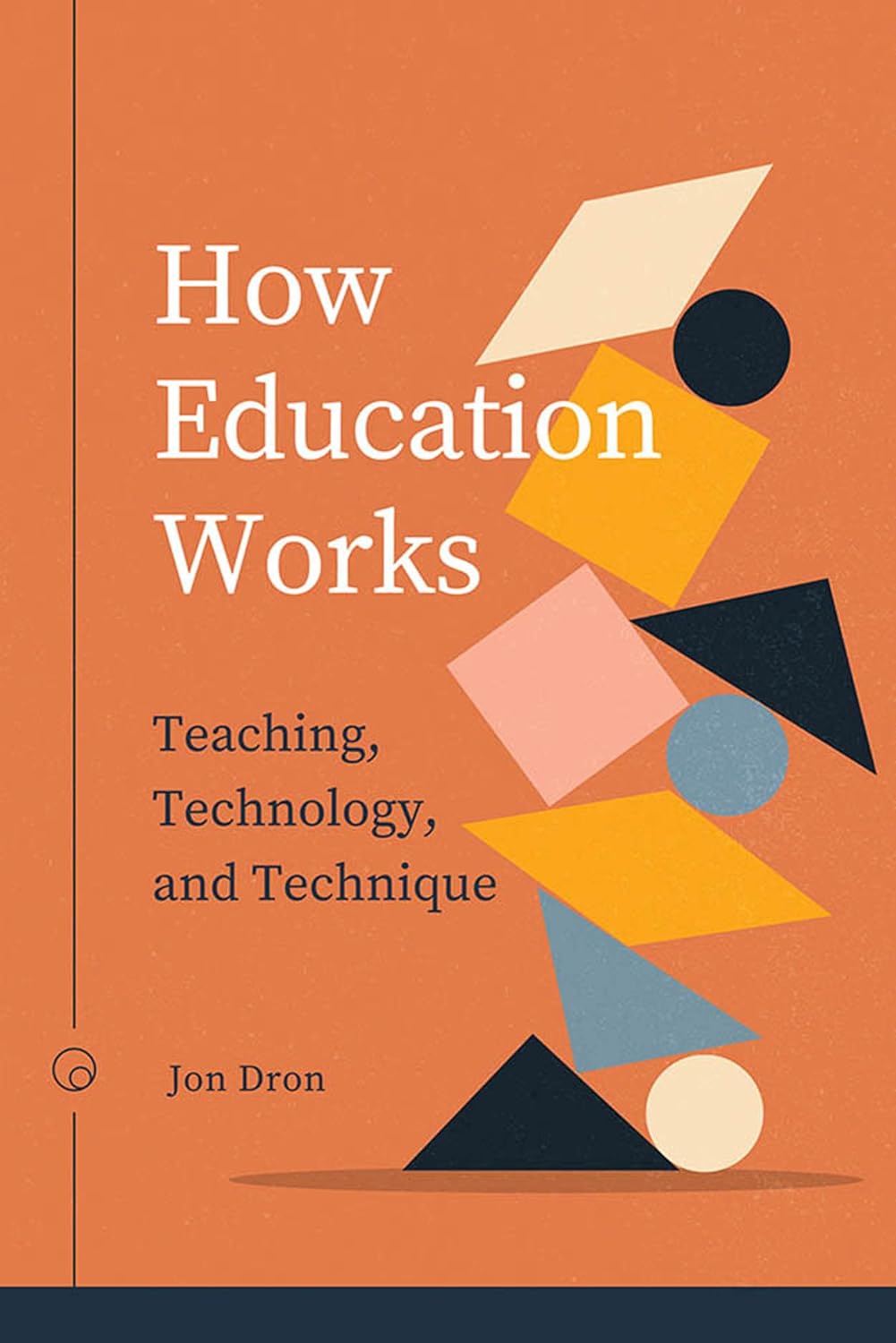 How Education Works: Teaching, Technology, and Technique (Issues in ...