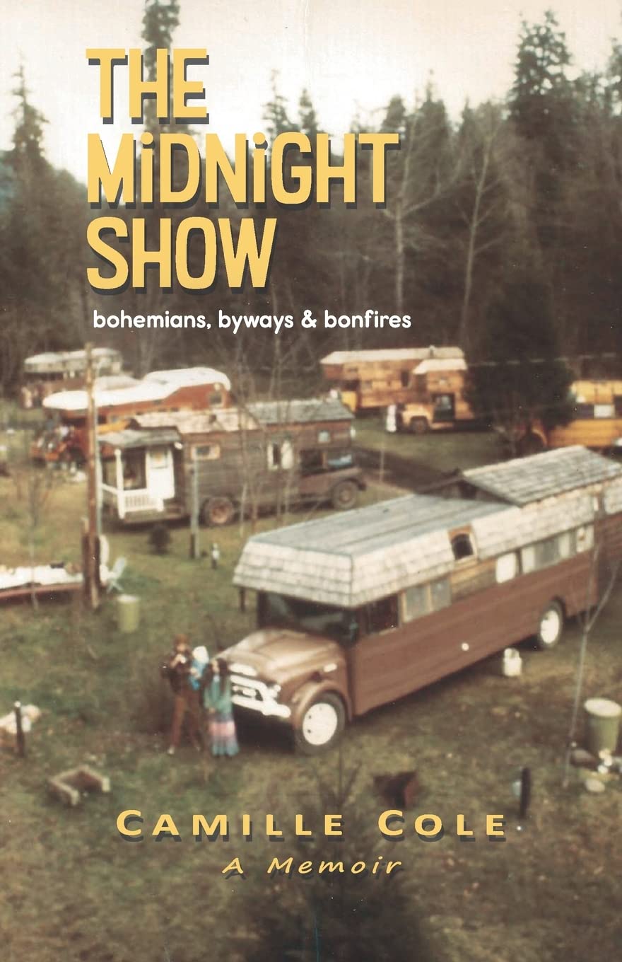 The Midnight Show: bohemians, byways & bonfires: Cole, Camille ...