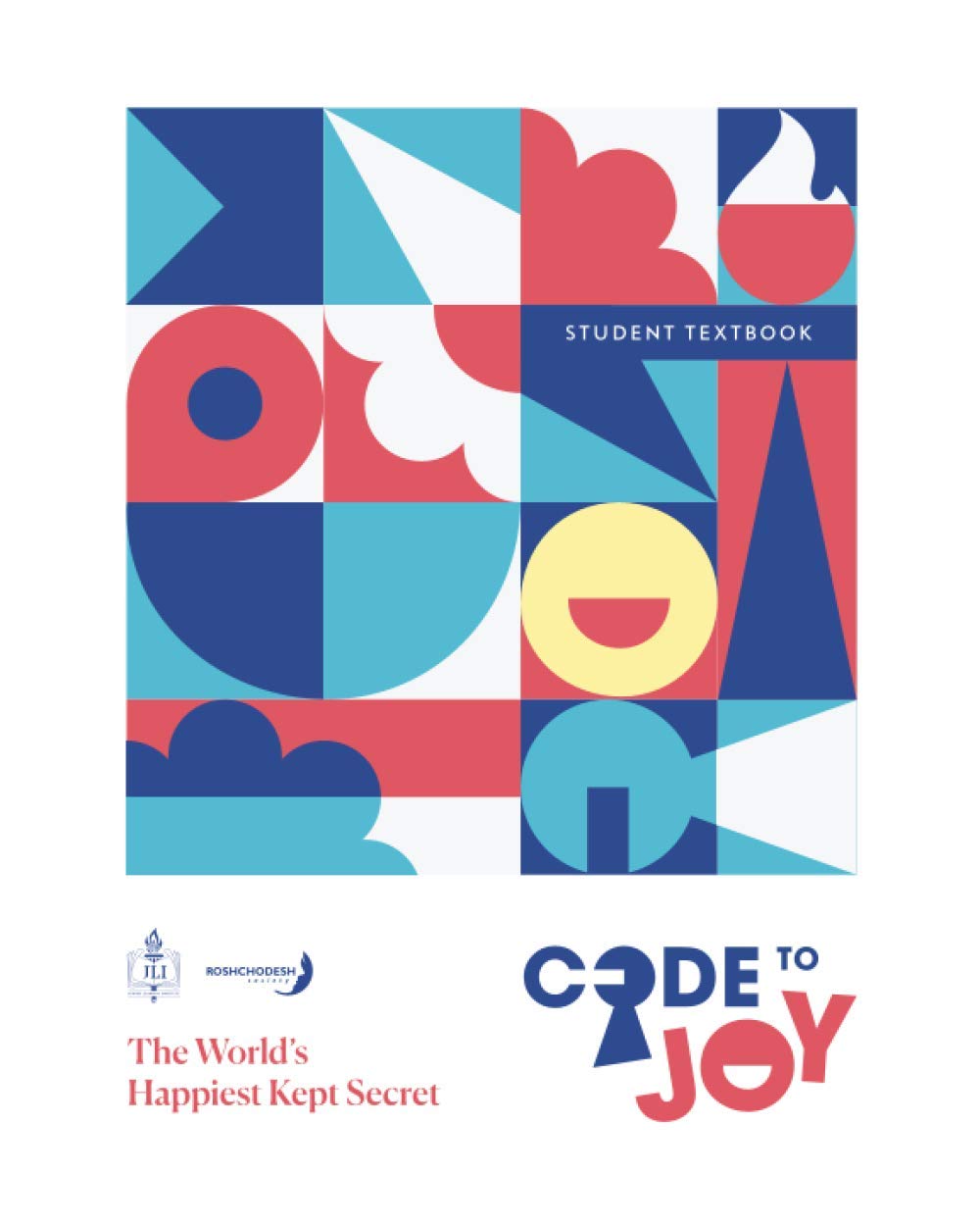 Code to Joy: The World’s Happiest Kept Secret: Institute, The Rohr ...