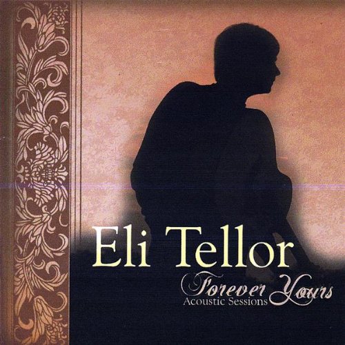 Tellor, Eli - Forever Yours-Acoustic Sessions - Amazon.com Music
