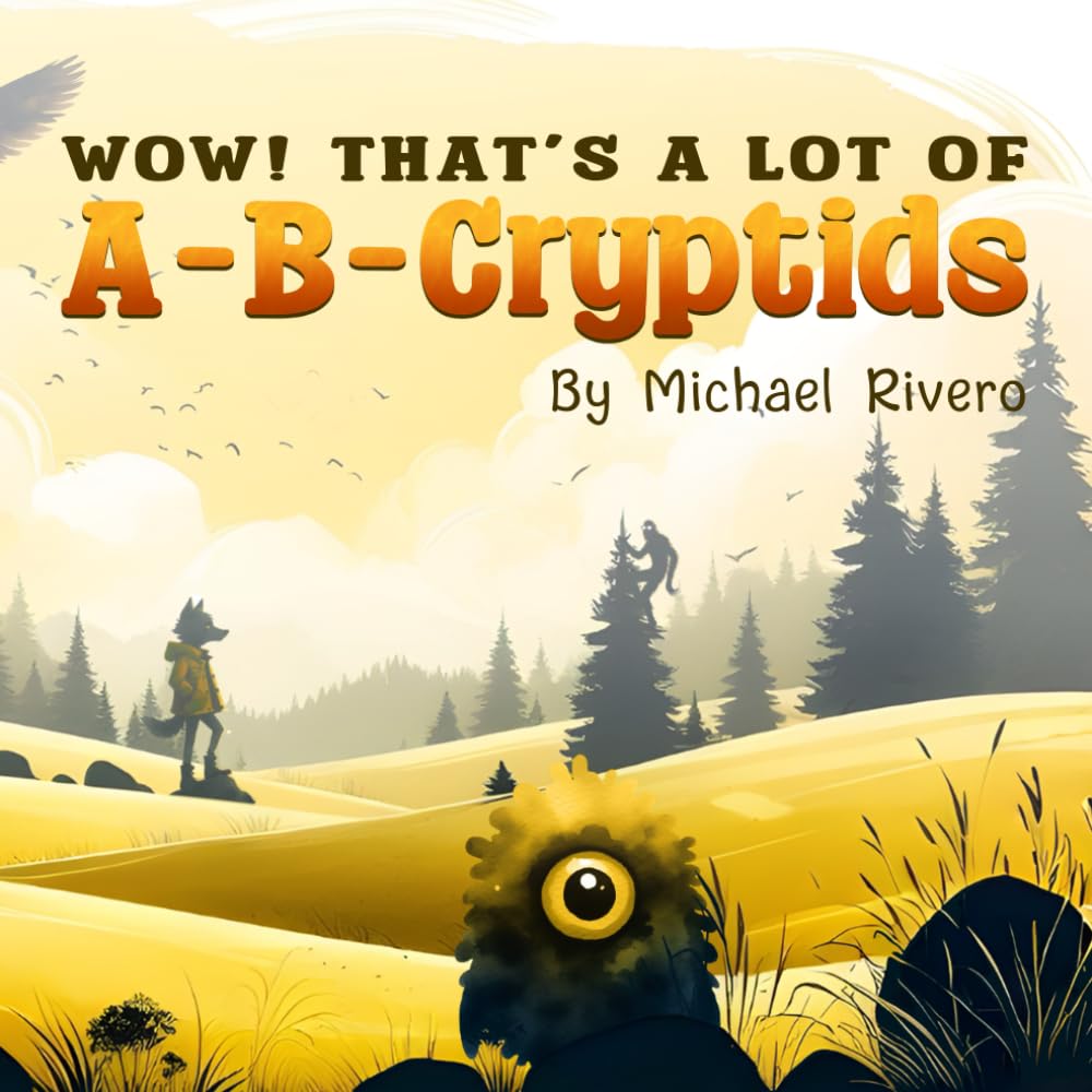 Wow! That's a Lot of A-B-Cryptids: Rivero, Michael: 9798287629601 ...