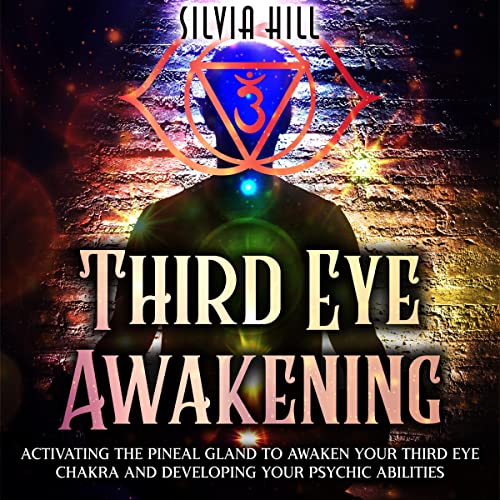 Amazon.com: Third Eye Awakening: Activating the Pineal Gland to Awaken Your Third Eye Chakra and ...