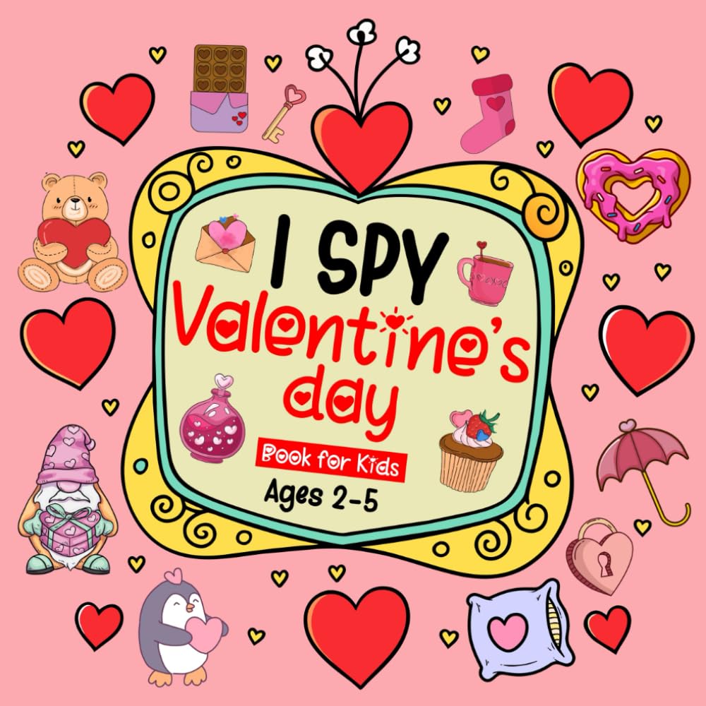 I Spy Valentine's Day Book for Kids Ages 2-5: Cute & Fun Guessing Game ...