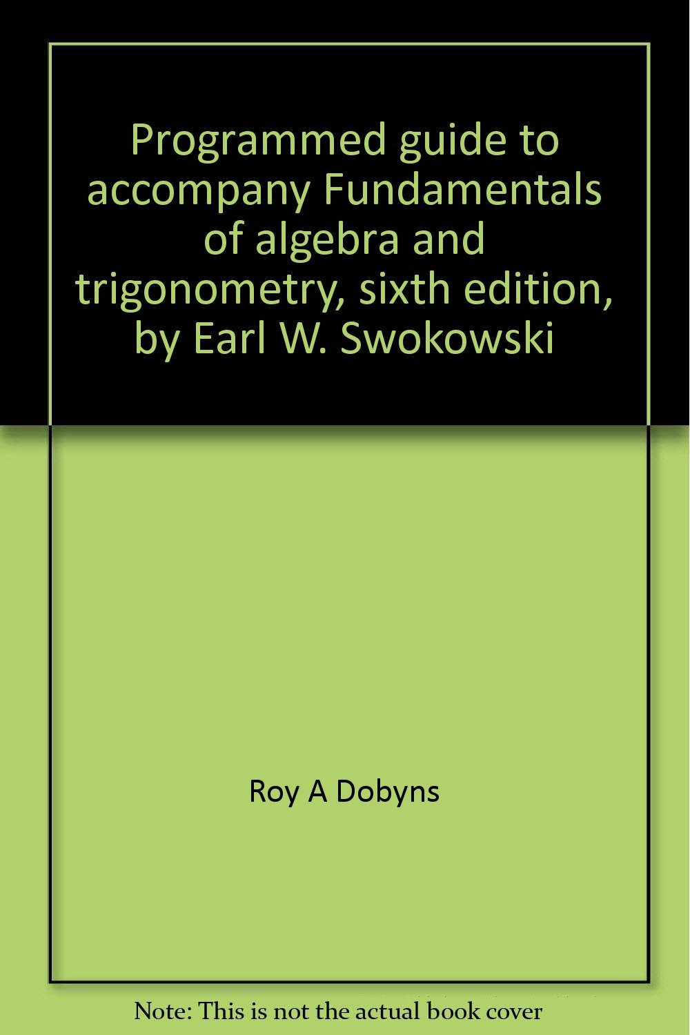 Programmed guide to accompany Fundamentals of algebra and trigonometry ...