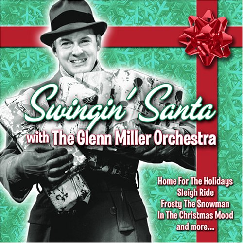 Swingin Santa With the Glenn Miller Orchestra: Swingin Santa With Glenn ...
