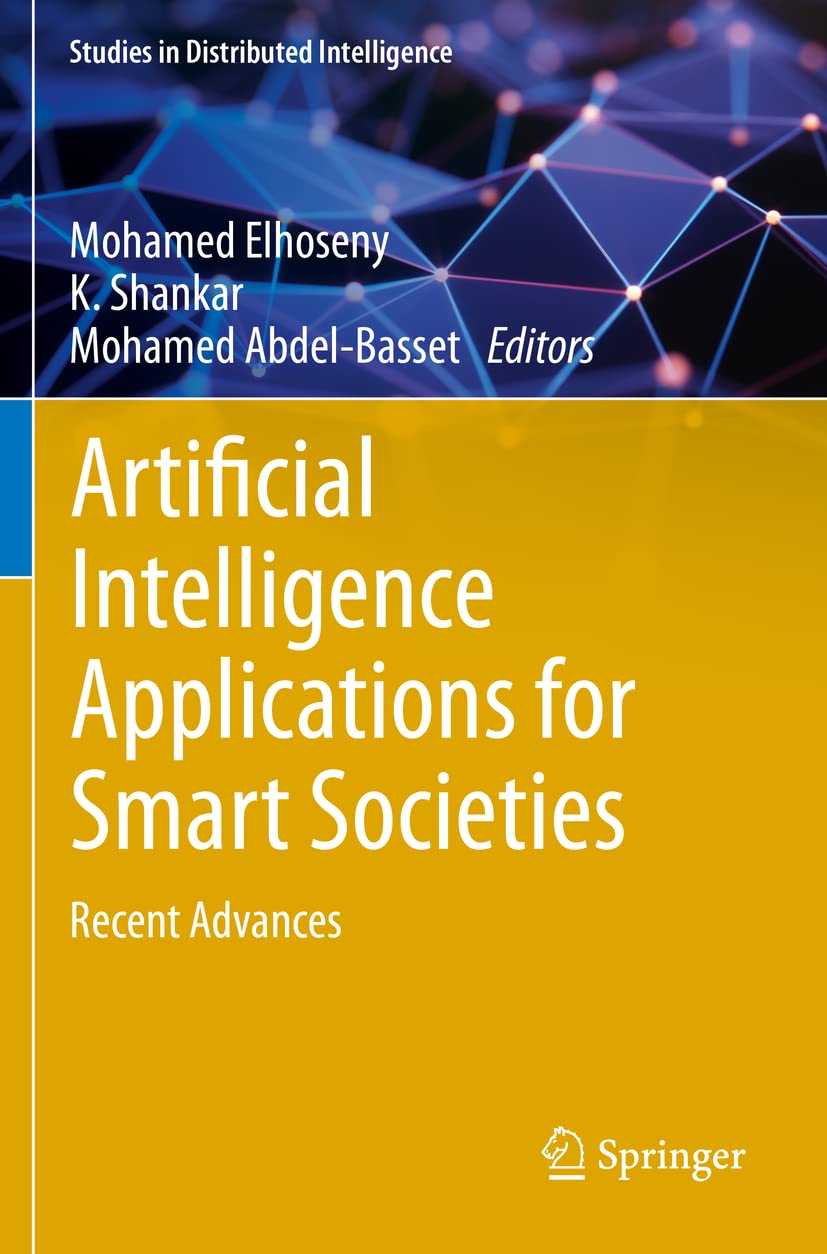Buy Artificial Intelligence Applications for Smart Societies: Recent Advances (Studies in ...