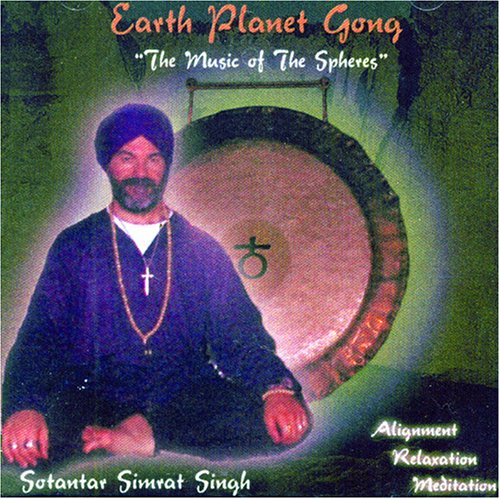 Sotantar Simrat Singh - Earth Planet Gong: The Music of the Spheres ...
