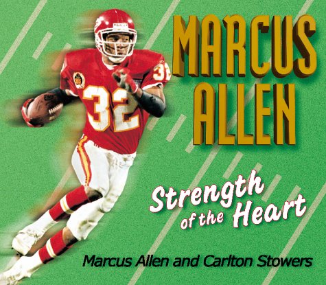 Strength of the Heart: Marcus Allen's Life's Little Playbooks: Allen ...