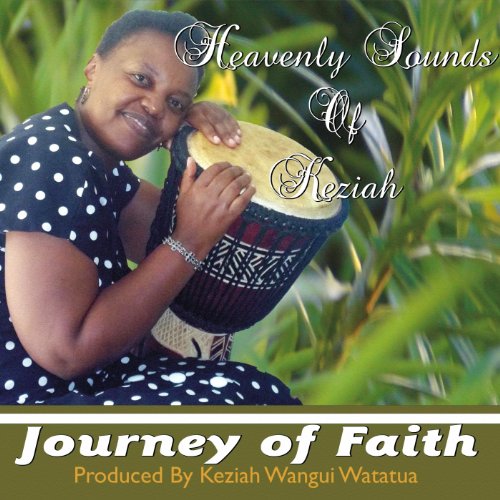 Play Journey of Faith by Keziah Wangui Watatua on Amazon Music