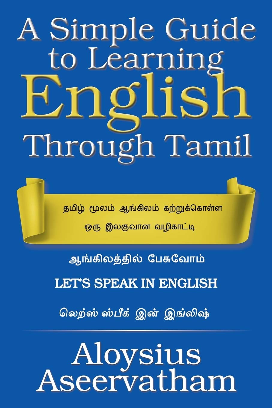 Buy A Simple Guide to Learning English Through Tamil Book Online at Low ...