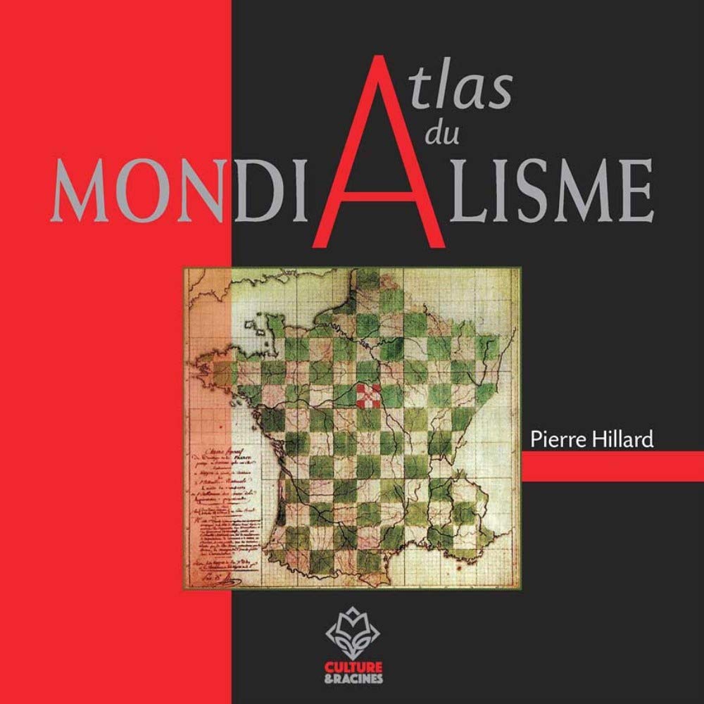 ATLAS DU MONDIALISME: PIERRE HILLARD: 9782491861070: Amazon.com: Books
