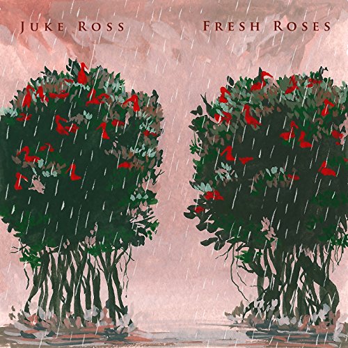 Play Fresh Roses by Juke Ross on Amazon Music