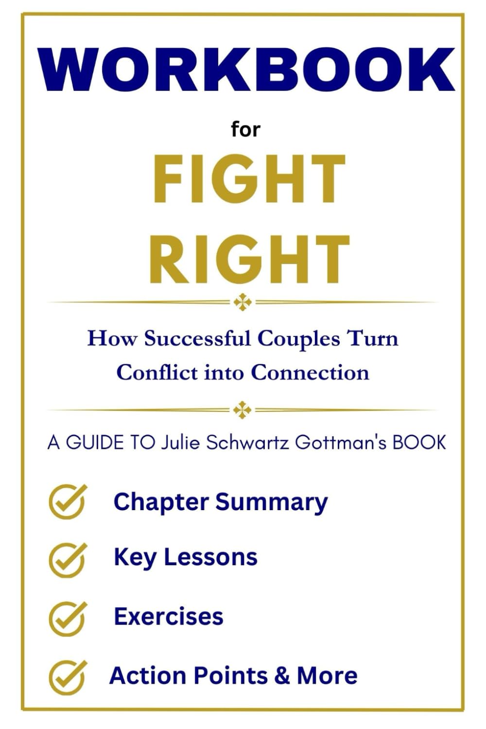Workbook for Fight Right: How Successful Couples Turn Conflict into ...