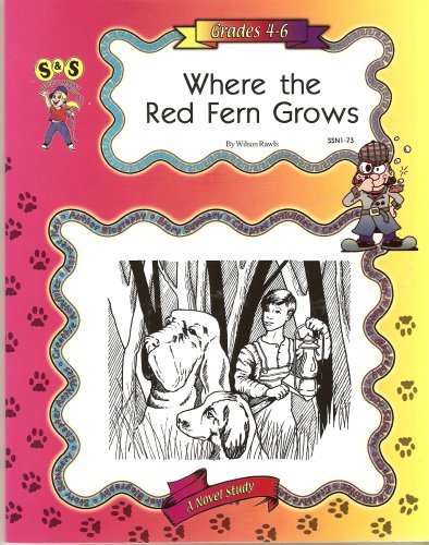 Where the Red Fern Grows (A Novel Study, Grades 4-6, SSN1-73): Roy ...