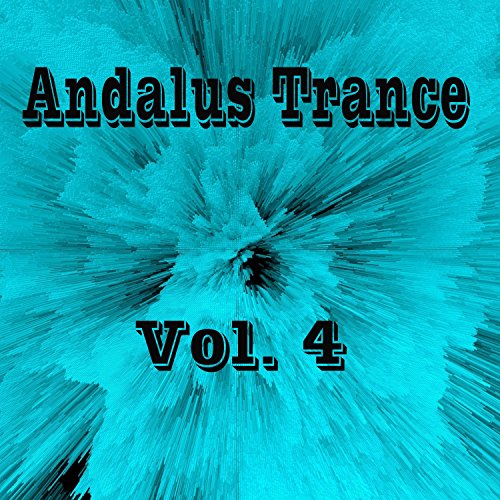 Play Andalus Trance, Vol. 4 by Andrew Modens, Sergei Vasilenko, Virgil ...