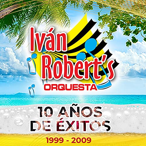 10 Años de Éxitos de Iván Robert's Orquesta en Amazon Music Unlimited