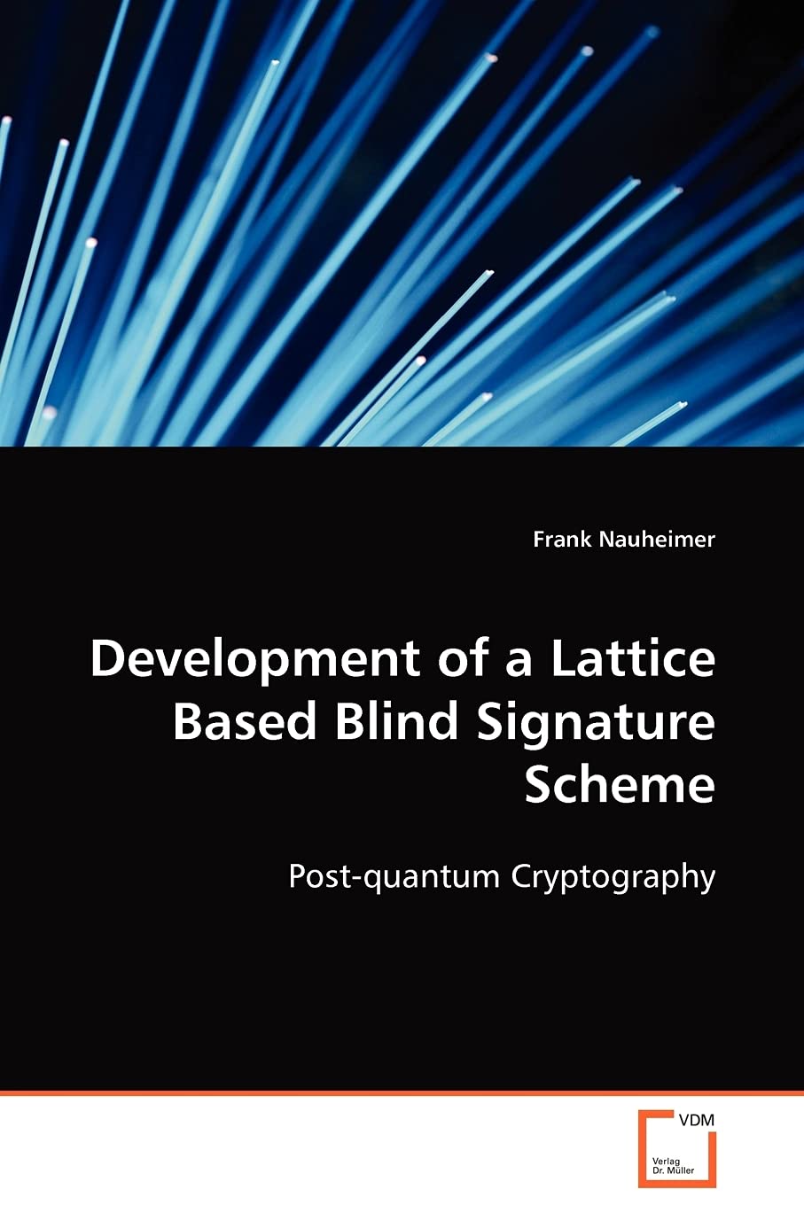 Development Of A Lattice Based Blind Signature Scheme Post Quantum