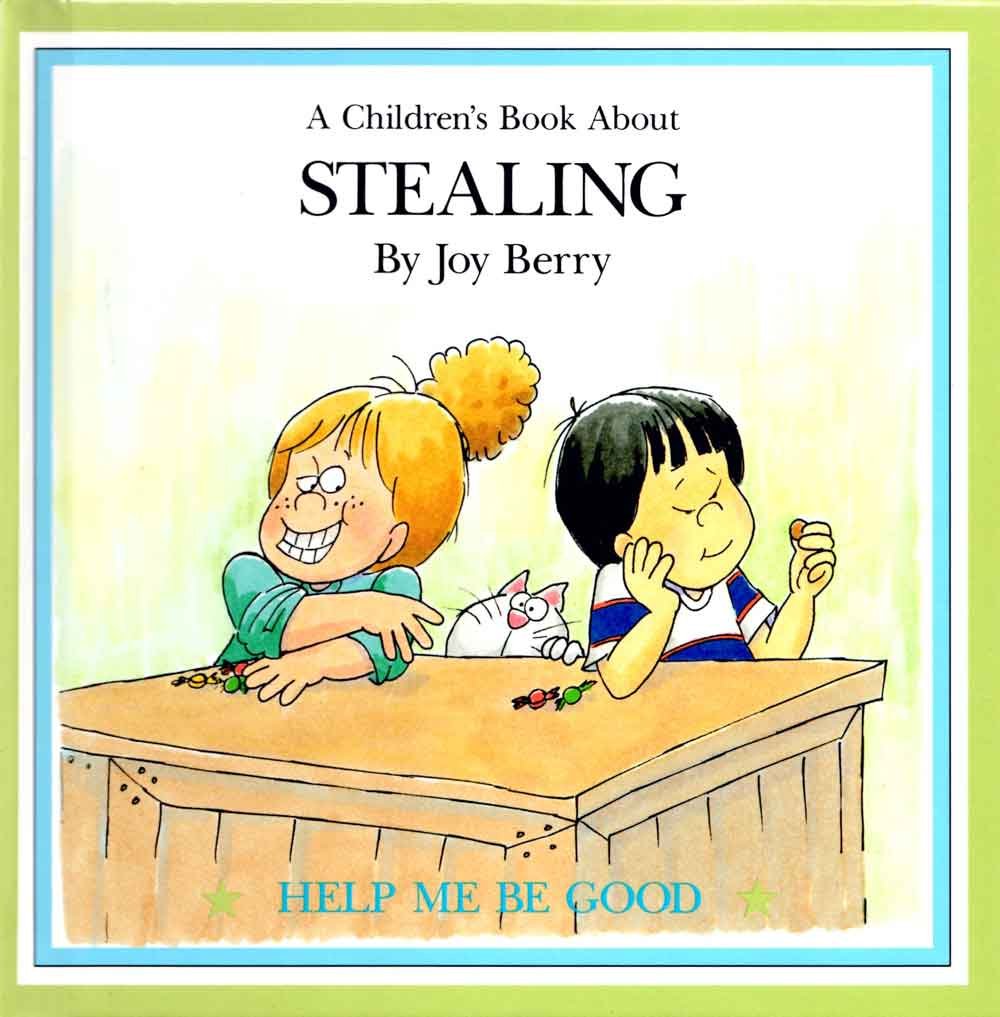 A children's book about stealing (Help me be good): Berry, Joy Wilt ...