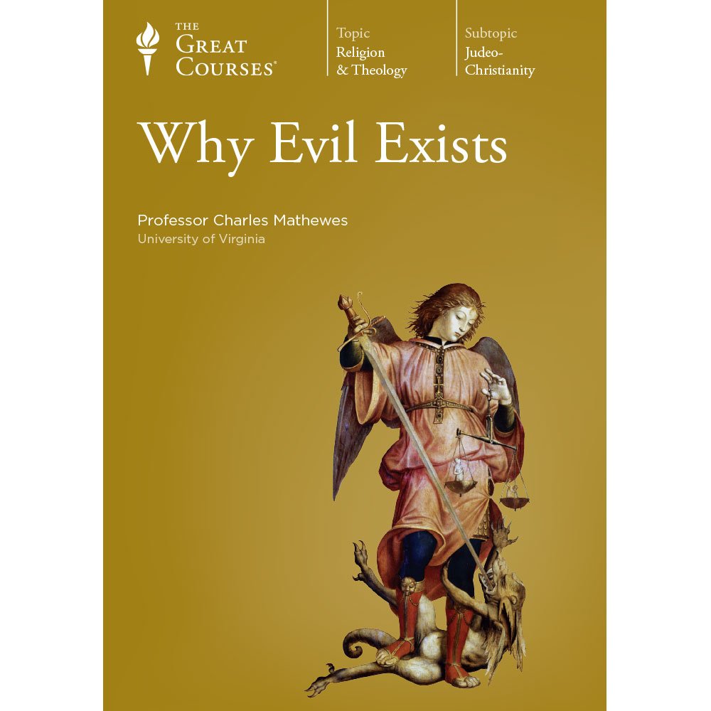 Amazon.com: Why Evil Exists : Charles Mathewes, The Great Courses ...