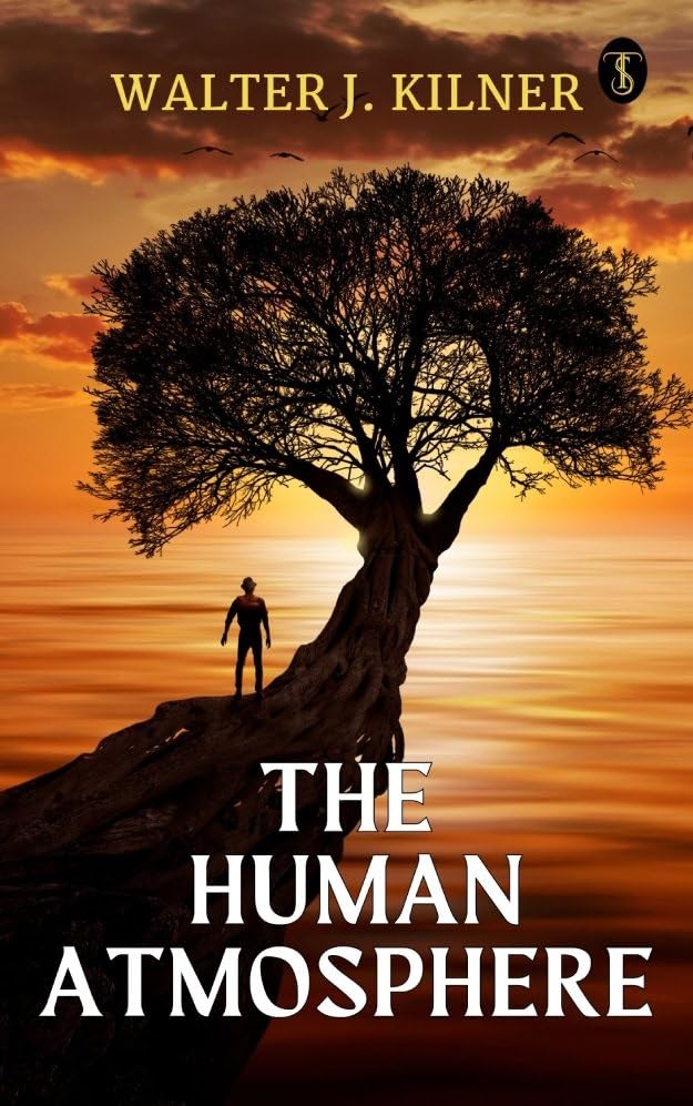 The Human Atmosphere - Kindle edition by Kilner, Walter J.. Religion ...