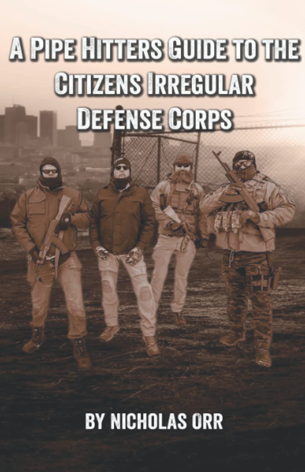 A Pipe Hitters Guide to the Citizens Irregular Defense Corps (Pipe ...