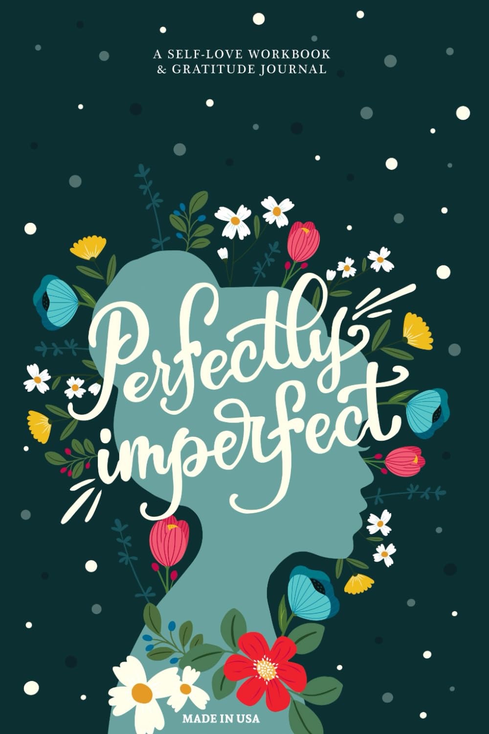 Perfectly Imperfect: A Guided Self-Love & Gratitude Journal for Women ...