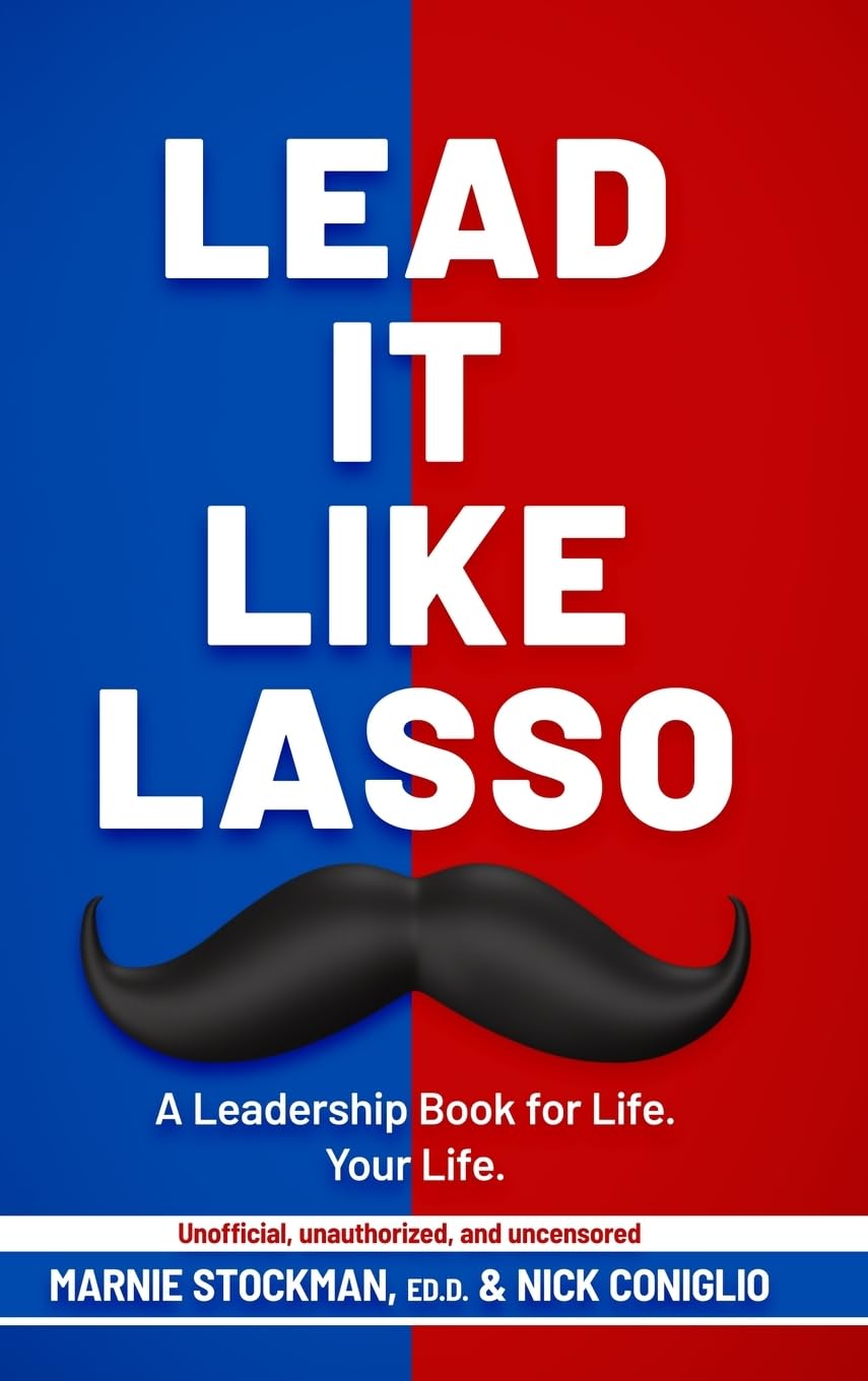 Lead It Like Lasso: A Leadership Book for Life. Your Life.: Stockman ...