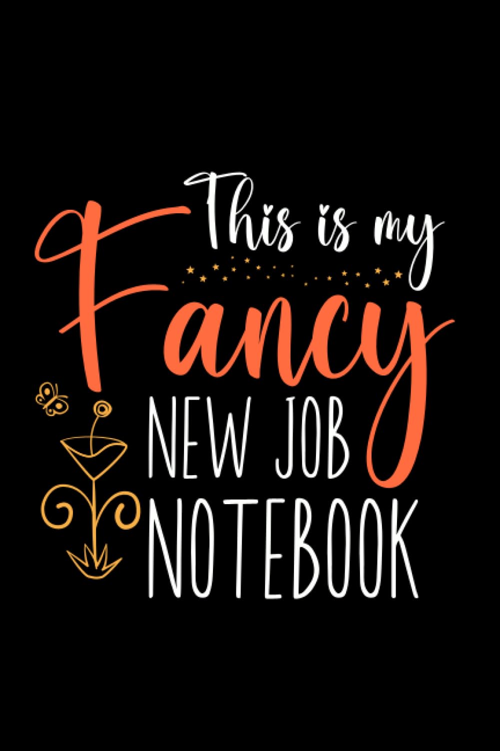 This is my Fancy New Job Notebook: Funny blank lined Notebook Journal ...
