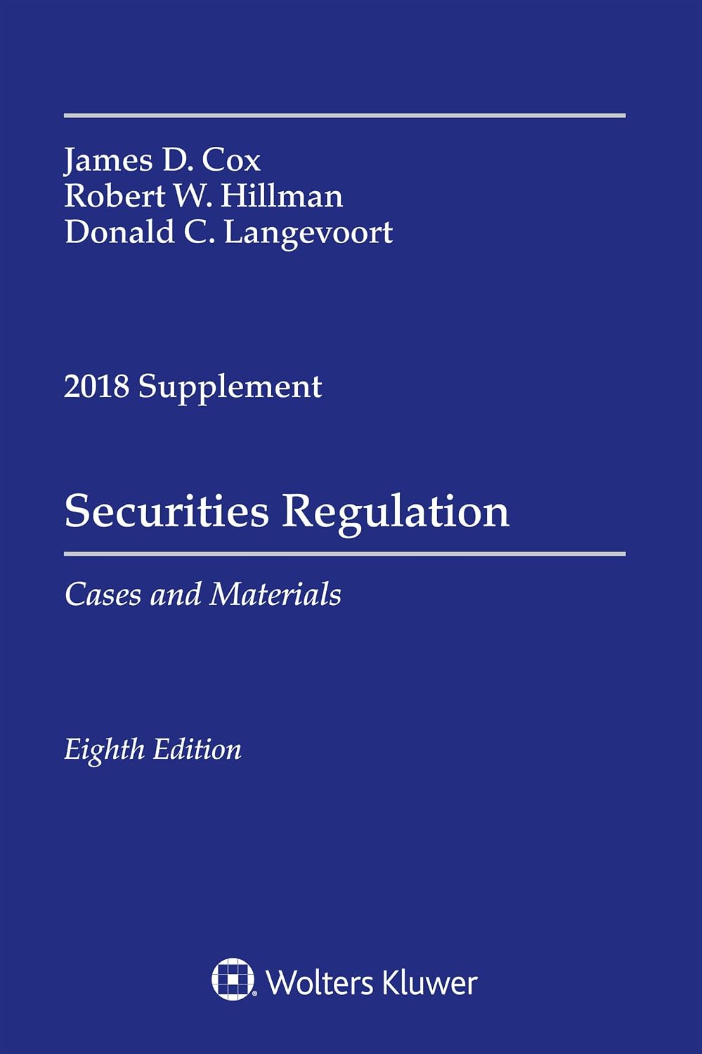 Securities Regulation: Cases and Materials, 2018 Supplement: Cox, James ...