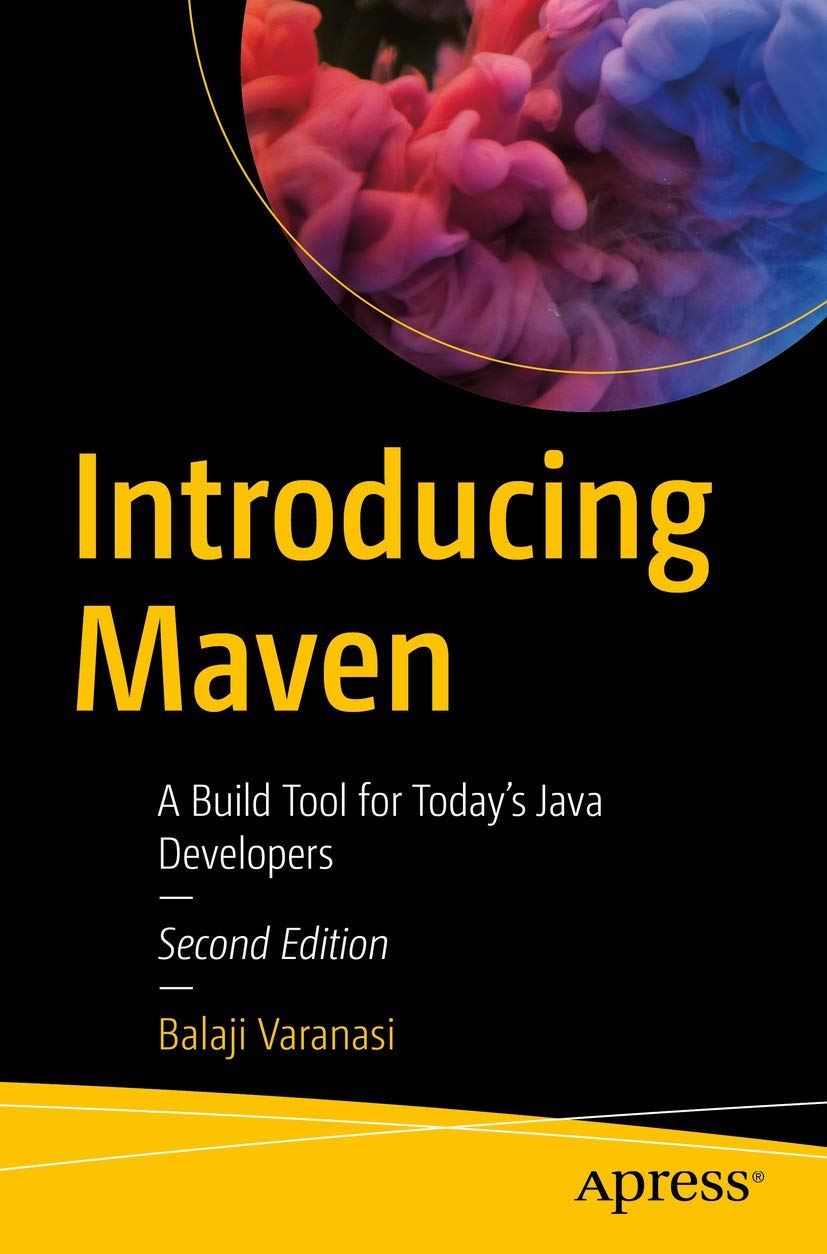 Introducing Maven: A Build Tool for Today's Java Developers: Varanasi ...