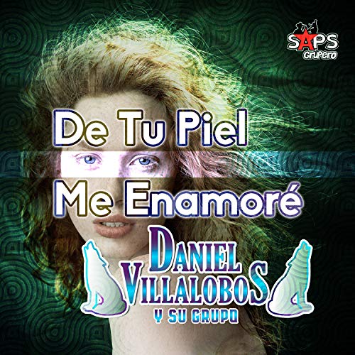 Play De Tu Piel Me Enamoré by Daniel Villalobos y Su Grupo on Amazon Music
