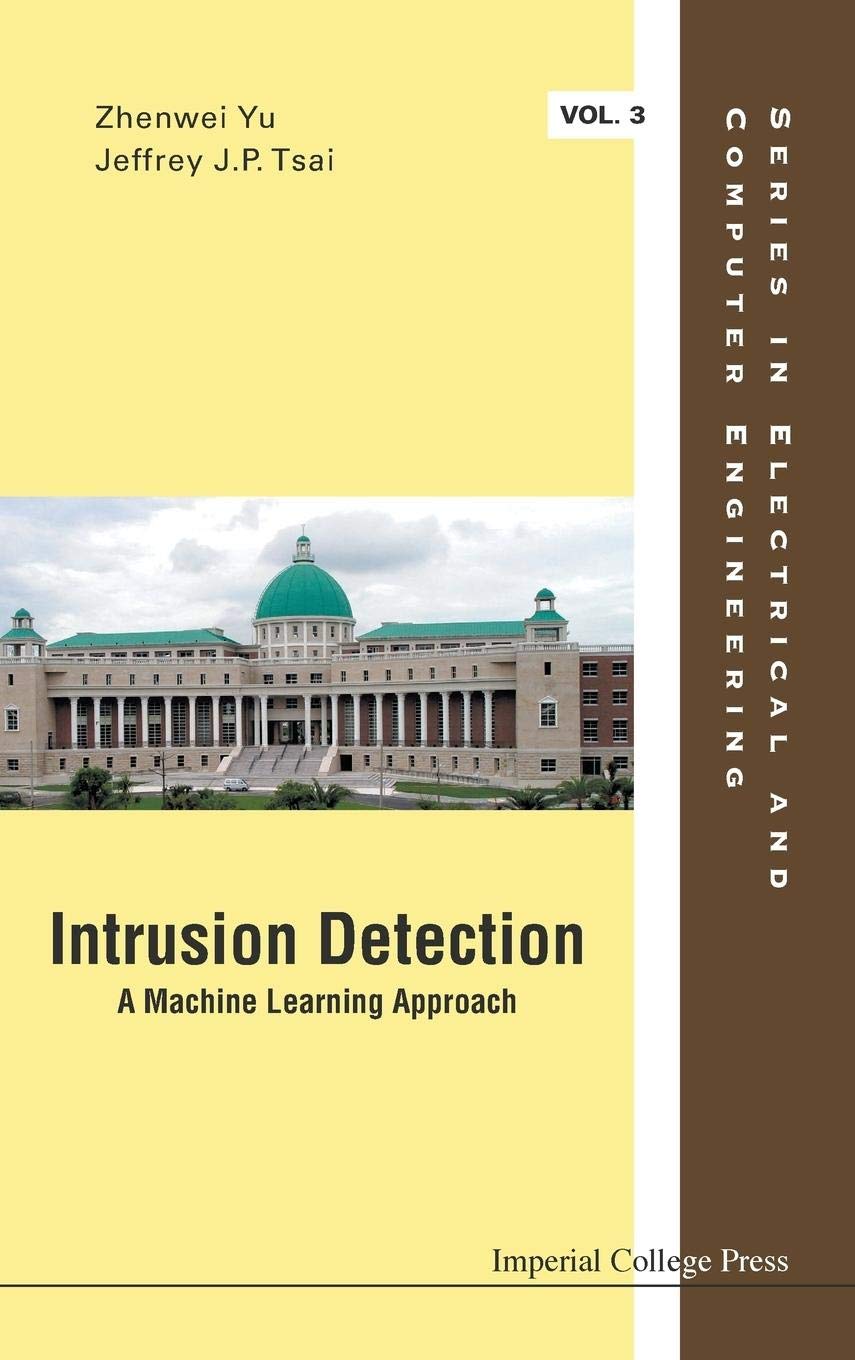 Intrusion Detection: A Machine Learning Approach (Electrical and ...