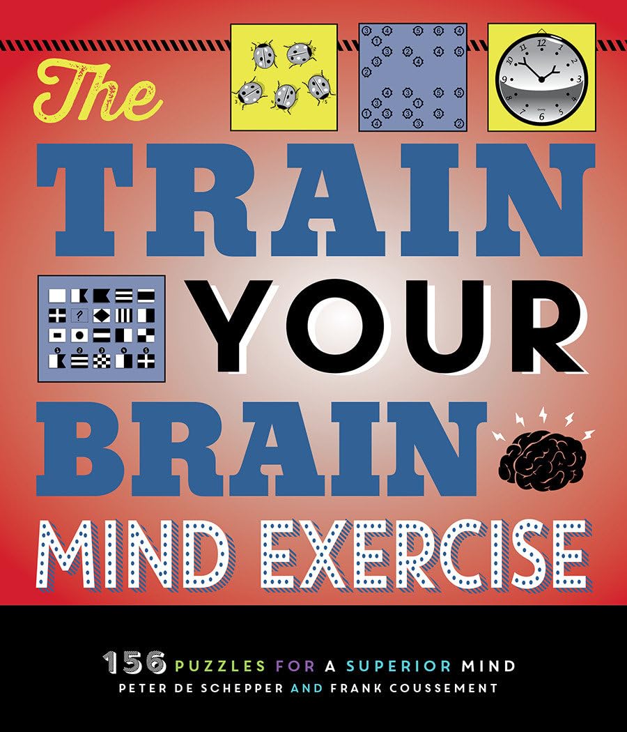 Snapklik.com : The Train Your Brain Mind Exercise: 156 Puzzles For A ...