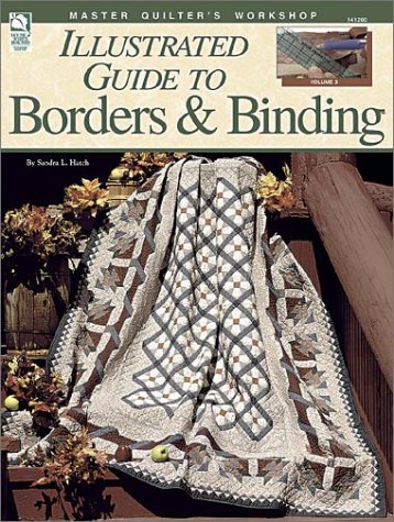 Illustrated Guide to Borders & Binding (Master Quilter's Workshop ...